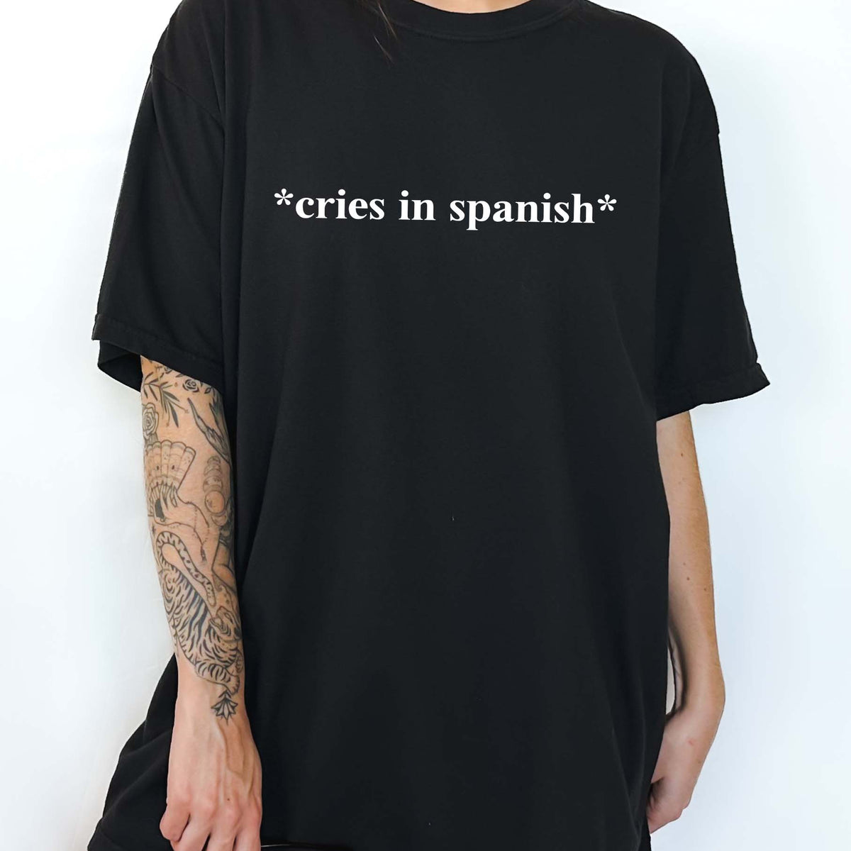 Cries In Spanish Tee – UntamedEgo LLC.
