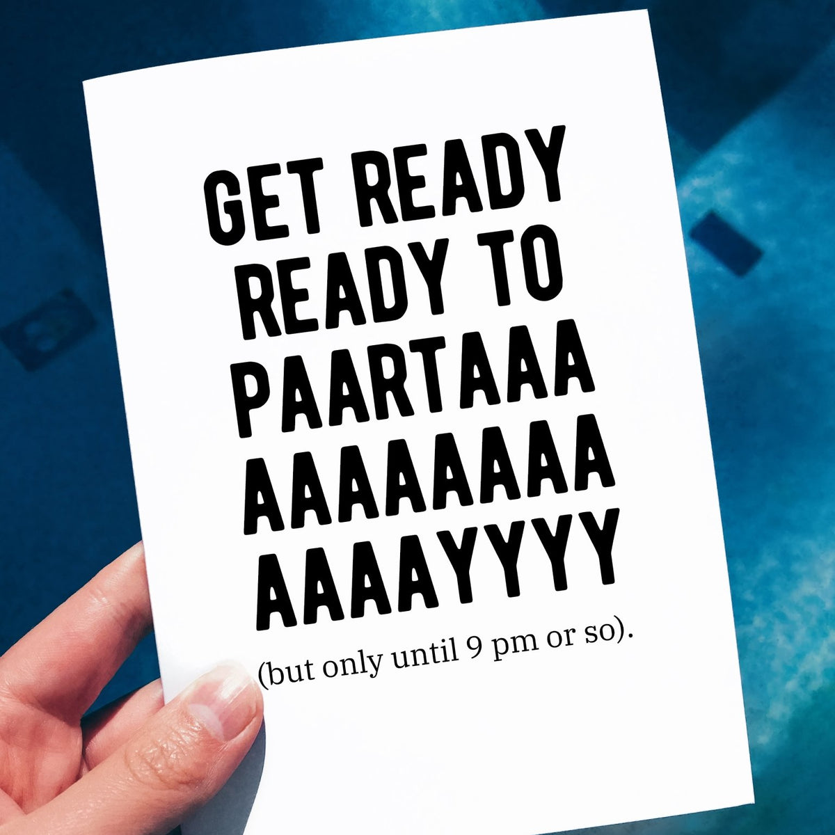 Get Ready To Party But Only Until 9pm Or So Greeting Card - UntamedEgo LLC.